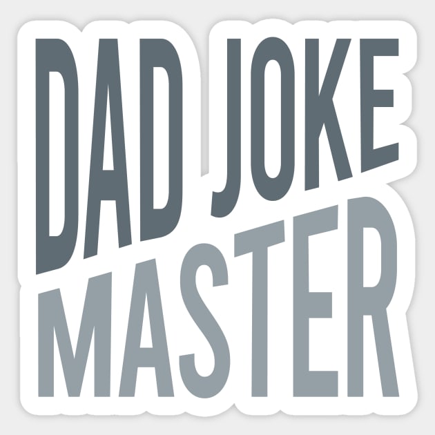 Dad Jokes Master - Dad Jokes - Sticker | TeePublic